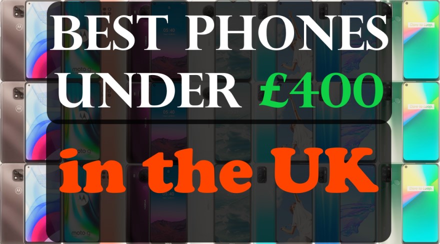 Best Phones Under £400 in the UK