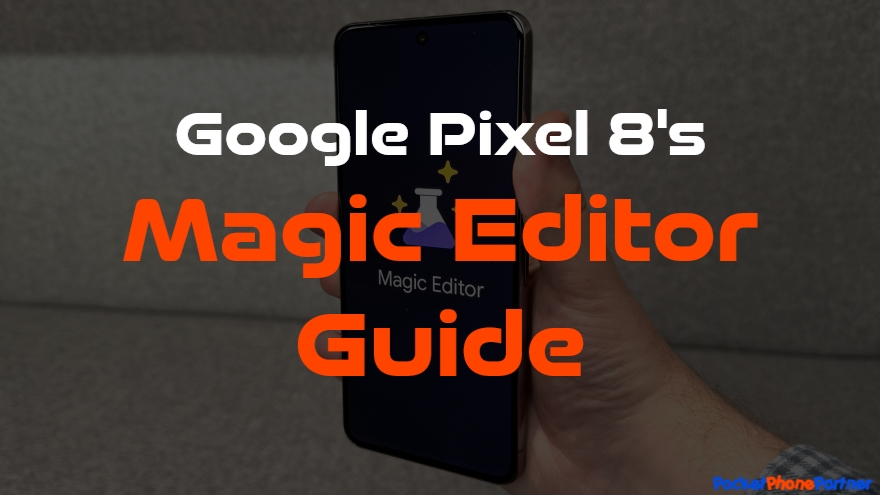 Mastering Pixel Perfection: A Guide to Google Pixel 8's Magic Editor